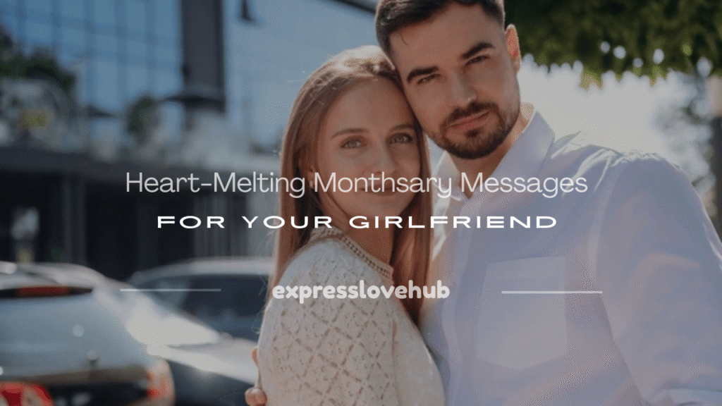 250+ Heart-Melting Monthsary Messages for Your Girlfriend