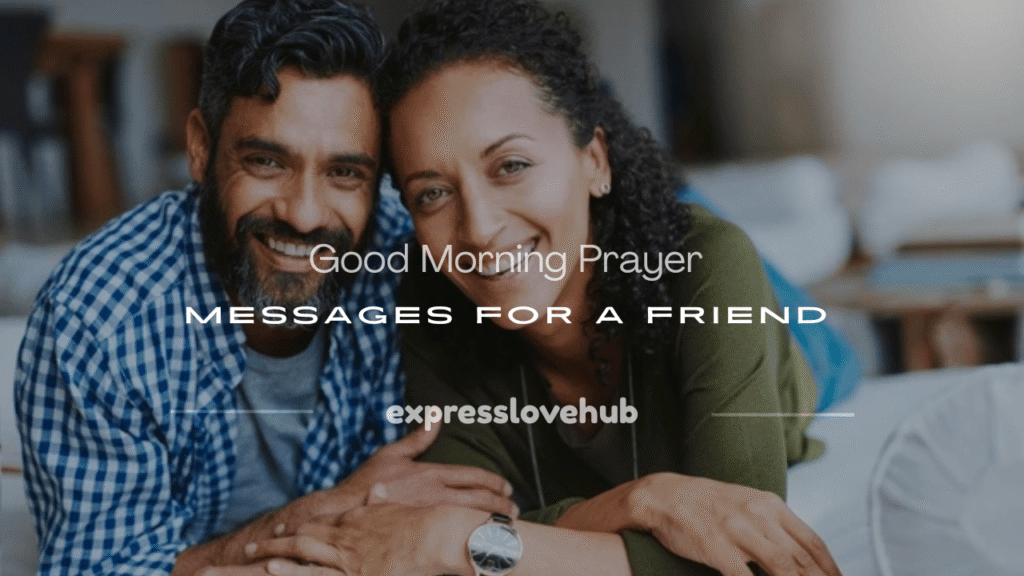 120+ Good Morning Prayer Messages for a Friend