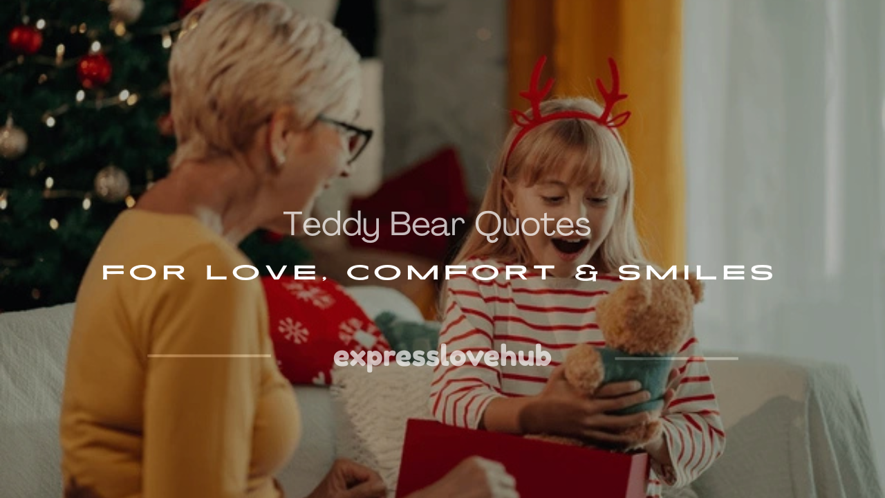 150+ Teddy Bear Quotes for Love, Comfort & Smiles